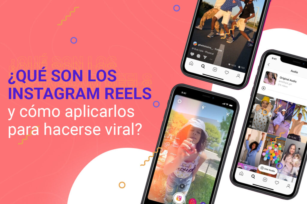 ¿Qué son los Instagram reels y cómo usarlos para volverse viral?